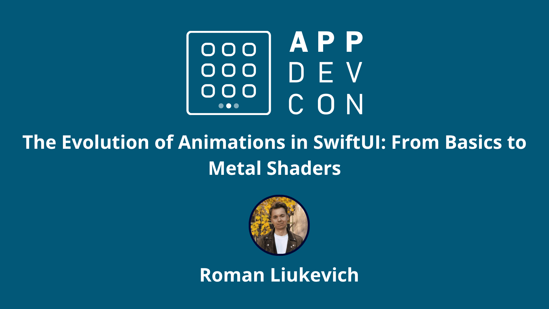 The Evolution of Animations in SwiftUI: From Basics to Metal Shaders - Appdevcon Conference